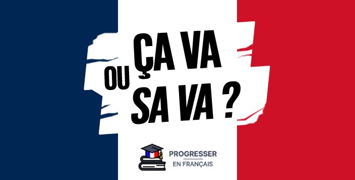 « Ça va » ou « Sa va