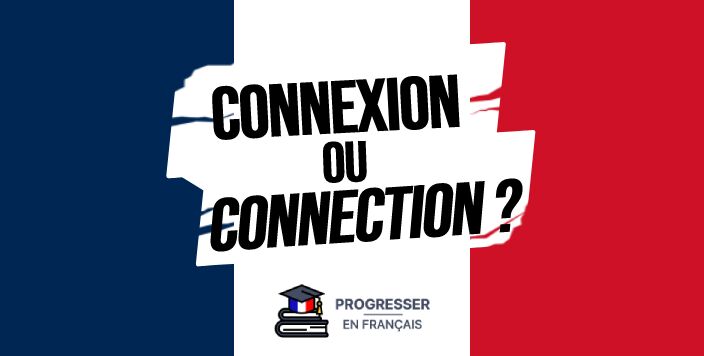 « Connexion » ou « Connection