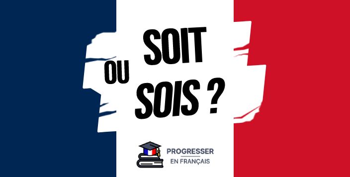 « Soit » ou « Sois