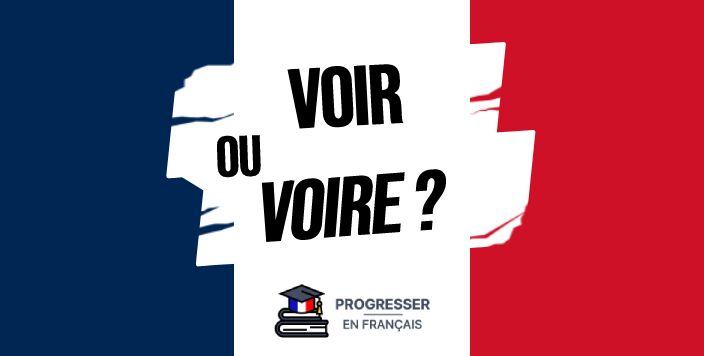 « Voir » ou « Voire